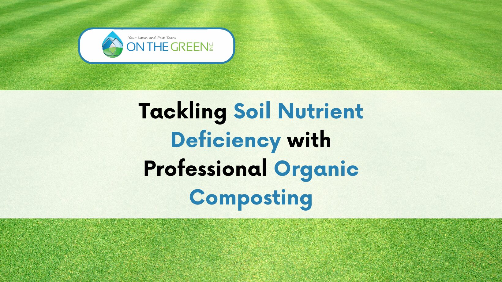 Tackling Soil Nutrient Deficiency with Organic Composting - On The ...